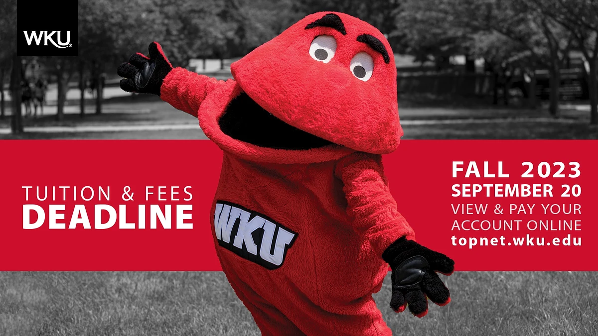 Fall 2023 Tuition and Fee Deadline | The WKU Parent & Family Portal